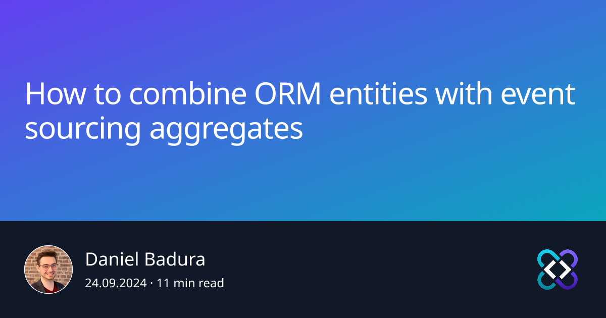 Patchlevel How To Combine Orm Entities With Event Sourcing Aggregates 1799